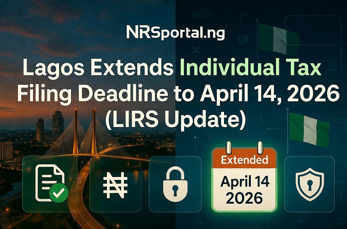 Lagos Extends Individual Tax Filing Deadline to April 14, 2026 (LIRS ...