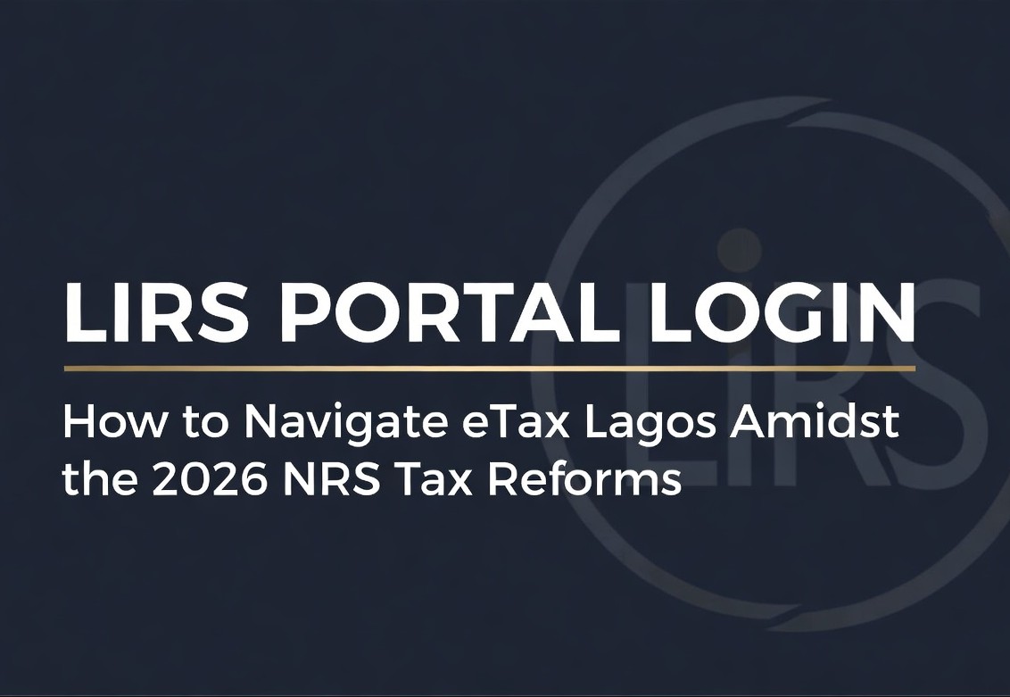 LIRS Portal Login: How to Navigate eTax Lagos Amidst the 2026 NRS Tax ...